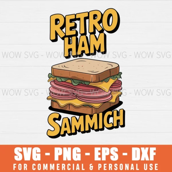 Retro Ham Sammich Funny Food Humor Vintage Deli Lovers Svg - Wow SVG