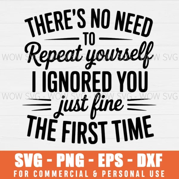 There Is No Need To Repeat Yourself Svg - Wow SVG