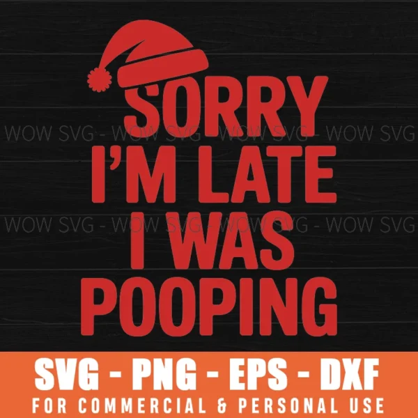 Retro Funny Sorry I Was Pooping Late Quote Svg Png - Wow SVG
