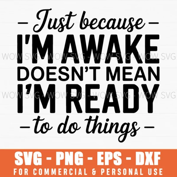 Just Because Im Awake Svg, Teen Girl Svg, Png Dxf Eps Svg