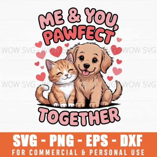 Me & You, Pawfect Together Valentine'S Day Svg Png - Wow SVG
