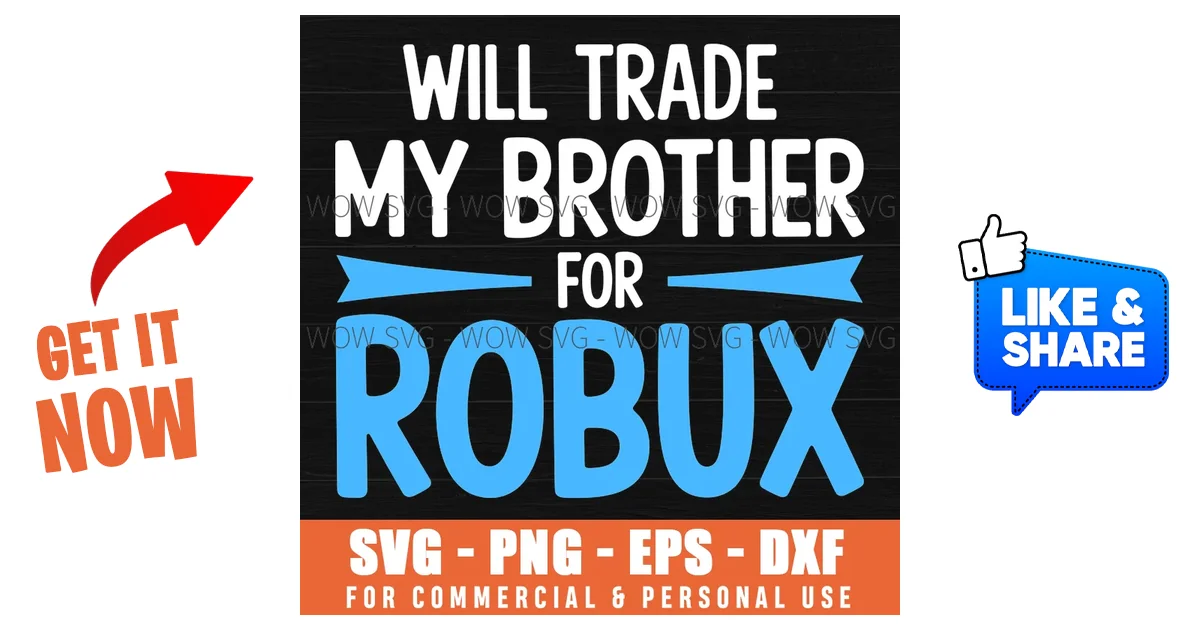 Will Trade My Brother For Robux Funny Gaming Roblox Svg Art