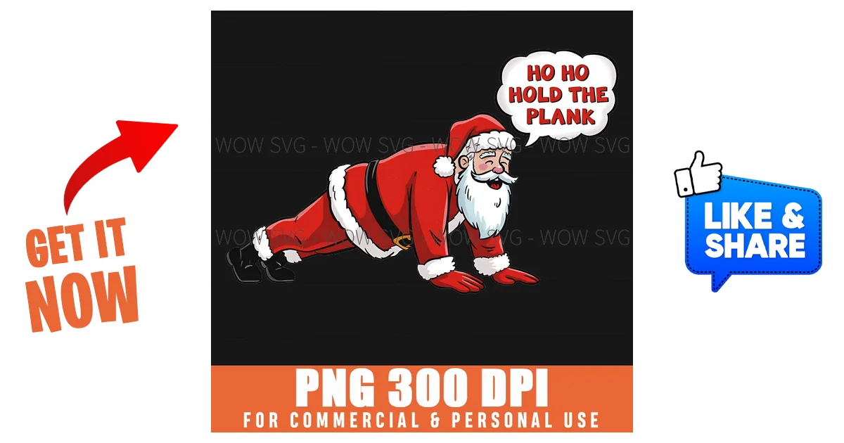 Funny Ho Ho Hold The Plank Funny Santa Christmas Workout Png